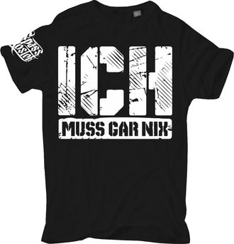 Spass Kostet M&auml;nner Herren Tshirt ICH MUSS GAR NIX lustig witzig Nein gegen mach ich Nicht