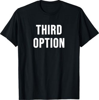 Plan C Dritte Option T-Shirt