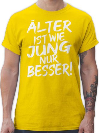 Shirtracer T-Shirt Herren - Spr&uuml;che Statement - &Auml;lter ist wie jung nur Besser I Geschenk Geburtstagskind - L - Gelb - Tshirt &uuml;ber das Alter Oberteil mit Spruch s