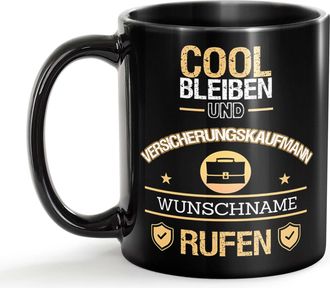 Tassendruck Schwarze Tasse für Versicherungskaufmann mit Name - Cool bleiben und Name rufen - Geschenk für Kollegen zum Geburtstag | Personalisierte Geschenke, Ke