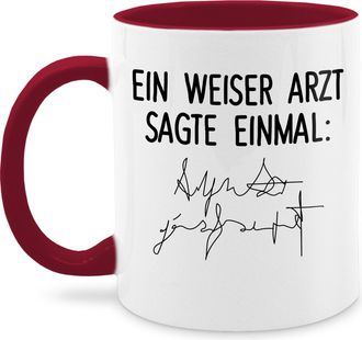 Shirtracer Tasse Tassen 325ml - Statement - Ein weiser Arzt sagte einmal I &Auml;rzte Geschenke Ideen Arzt Geschenk Spruch f&uuml;r Chefarzt Geschenke f&uuml;r Mediziner I Medi