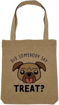 Fabulous Sac Shopping Tote Bag Aspect Lin - Did somebody say Treat? Pug Dog Pets - Sac de Courses Toile Epaisse 360g Beige Naturel Cabas Port&eacute; Epaule Solide Im
