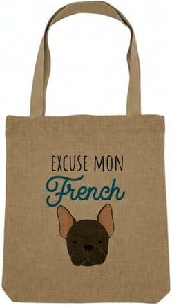 Fabulous Sac Shopping Tote Bag Aspect Lin - Excuse mon french Chien Bulldog Fran&ccedil;ais - Sac de Courses Toile Epaisse 360g Beige Naturel Cabas Port&eacute; Epaule Solid