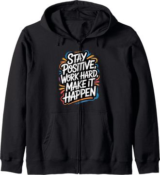 Generic Bleiben Sie positiv, Arbeiten Sie hart, Machen Sie es passieren - Motivationszitat Kapuzenjacke