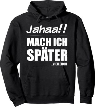 Jimbeels Jahaa!! Mach ich sp&auml;ter vielleicht Lustiger Spruch Pullover Hoodie