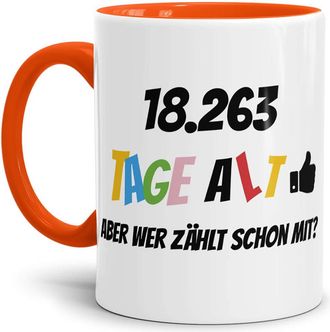 Tassendruck Geburtstags-Tasse 18263 Tage alt - aber wer zählt schon mit Geburtstagsgeschenk zum 50. Geburtstag in Innen & Henkel Orange/Geschenkidee/Scherzartikel