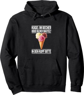 Mapanoli Design Kugel Im Becher Oder In Der Waffel Sarkasmus Ironie Spruch Pullover Hoodie