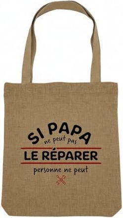Fabulous Sac Shopping Tote Bag Aspect Lin - Si Papa ne peut pas le R&eacute;parer, Personne ne peut - Sac de Courses Toile Epaisse 360g Beige Naturel Cabas Port&eacute; Epau