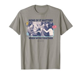 Friends Nothing Matters T-Shirt