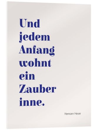 Posterlounge Hesse Zitat - Und jedem Anfang wohnt ein Zauber inne. Acrylglasbild von Typobox 30 x 40 cm Beige Wandbilder Wanddeko