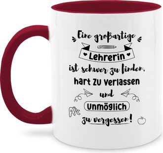 Shirtracer Tasse Tassen 325ml - Eine gro&szlig;artige Lehrerin ist schwer zu finden | Abschiedsgeschenk Schule Lehrerin | Geschenk Lehrerin Abschied - 325 ml - Bordeau