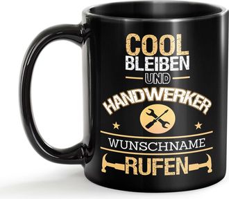 Tassendruck Schwarze Tasse für Handwerker mit Name - Cool bleiben und Name rufen - Geschenk für Kollegen zum Geburtstag | Personalisierte Geschenke, Keramik Schwa