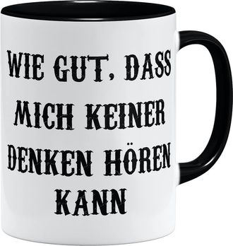 OM3 wie gut DASS Mich keiner Denken hören kann Tasse mit Spruch II - Keramik Becher - 11oz 325ml - Beidseitig Bedruckt - Schwarz
