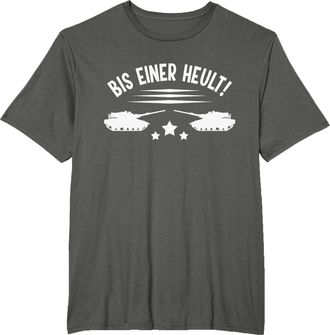 Foxxy Merch Bis einer Heult Fun Panzerfahrer Humor lustiges Panzer T-Shirt