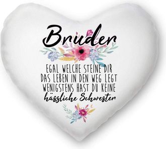Tassendruck Kissen mit Spruch Bruder - Wenigstens hast du keine hässliche Schwester - Geschenk-Idee/Witzig/Geschwister/Familie/40x40 - Herzkissen Weiß inkl. Füllu