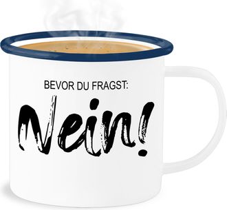 Shirtracer Emaille Becher Blechbecher - Statement - Bevor du fragst nein I Lustiger Spruch Arbeit Geschenk Kollegen - 300 ml - Weiß Blau - statements tasse frohe