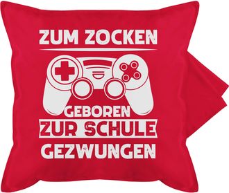 Shirtracer Kissenbezug - Statement Kissen mit Spr&uuml;chen - Zum zocken geboren Schule gezwungen - 50 x 50 cm - Rot - zockerkissen kissenh&uuml;lle spr&uuml;che Spruch zock ku