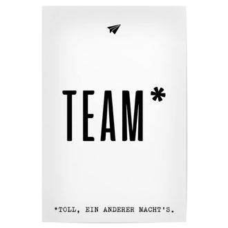 artboxONE Poster 45x30 cm Typografie Team, toll EIN Anderer Macht?s - Bild Team arbeitsleben Arbeitsplatz