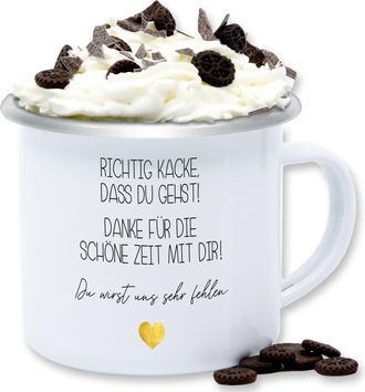 Shirtracer Emaille Tasse Blechtasse - Tassen - Richtig kacke dass du gehst I Kollege Ruhestand Geschenk zum Abschied Kollegen Jobwechsel lustig Geschenk Abschied