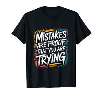 Generic Mistakes Are Proof That You Are Trying - Motivierendes Zitat T-Shirt