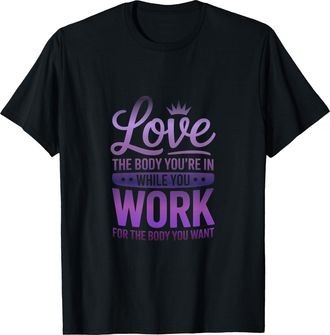 Mapanoli Design Liebe den K&ouml;rper, in dem du bist, Fitness, Motivation T-Shirt