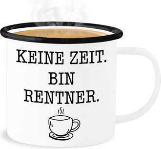 Shirtracer Emaille Becher Blechbecher - Tassen - Keine Zeit - Bin Rentner - Kaffee - Schwarz - 300 ml - Weiß Schwarz - rente spruch retirement zum ruhestand rent