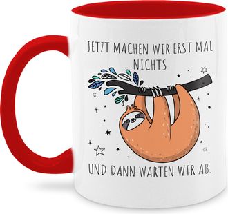 Shirtracer Tasse Tassen 325ml - Jetzt machen wir erst mal nichts und dann warten wir ab Faultier I Geschenk Faultier Fan I Homeoffice Büro Spruch Kollegen - 325 