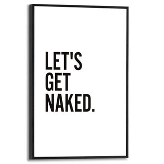 Reinders Gerahmtes Bild, Lets get Naked, Schlafzimmer, Bilder, Wanddeko, Room Decor, MDF, Schwarz-Wei&szlig;, 30 x 20