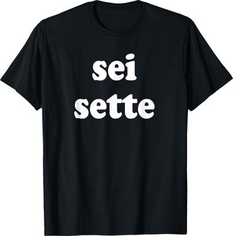 BDAZ Sei Sette Italienisch Lustig T-Shirt