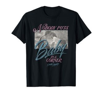 Dirty Dancing Nobody Puts Baby in a Corner Retro RomCom T-Shirt