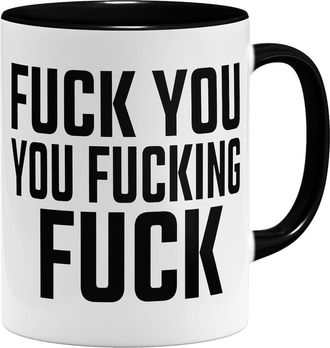 OM3 Fuck You You Fucking Fuck Kaffee-Tasse mit Spruch/Statement - Keramik Becher - 11oz 325ml - Beidseitig Bedruckt - Schwarz