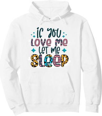 So Cool Designs Lustiger Spruch, wenn du Mich liebst, Lass Mich s&uuml;&szlig; schlafen Pullover Hoodie
