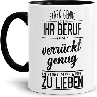 Tassendruck Berufe-Tasse mit Spruch Stark genug um EIN XX zu Sein - Personalisierbar/Individuell/Geschenk-Idee/Witzig/Lustig/Innen & Henkel Schwarz