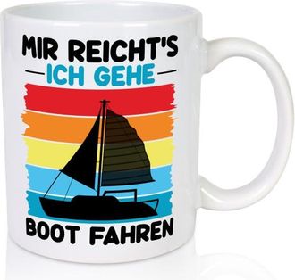 Generic Mir reichts ich geh Boot Fahren | Bootsfahrer | Motorboot - Tasse Weiss - Kaffeetasse/Geschenk/Familie
