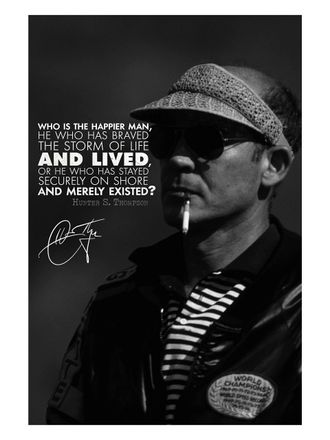 Generic Hunter S. Thompson Zitat | Wer ist der gl&uuml;cklichere Mann | Fotodruckposter | vorsigniert | Pro Glanzpapier | Gr&ouml;&szlig;e: A3 (29,7 x 42 cm)