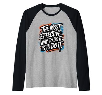 Generic Der effektivste Weg, es zu tun, ist es zu tun - Motivation Raglan