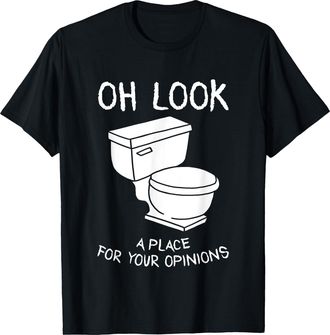 Trendy Apparel Oh Look Place For Your Opinions Toilette Humor T-Shirt