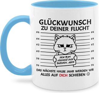 Shirtracer Tasse Tassen 325ml - Abschiedsgeschenk Kollegen I Glückwunsch zu deiner Flucht I Abschiedsgeschenk Kollegen Jobwechsel I Kollege Abschied Geschenk Ruh