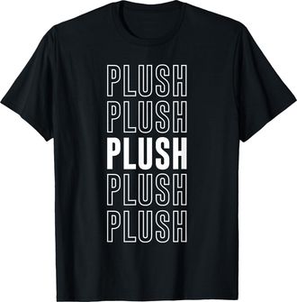 Plush Apparel Pl&uuml;sch T-Shirt