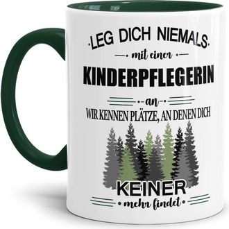 Tassendruck Berufe-Tasse Leg Dich Niemals mit Einer Kinderpflegerin an - Geschenk-Idee/B&uuml;ro/Job/Arbeit/Witzig/Lustig/Innen & Henkel Dunkelgr&uuml;n