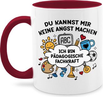 Shirtracer Tasse Tassen 325ml - Ich bin P&auml;dagogische Fachkraft - Du kannst mir keine Angst machen - Geschenk - 325 ml - Bordeauxrot - f&uuml;r p&auml;dagoginnen p&auml;dagogik