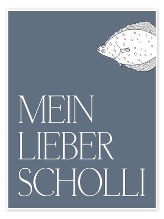 Posterlounge Mein lieber Scholli I Poster von Typobox 50 x 70 cm Blau Wandbilder Wanddeko