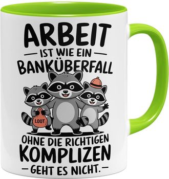OM3 witzige Kaffee-Tasse mit Spruch - Arbeit ist wie ein Bank&uuml;berfall - Ohne die richtigen Komplizen geht es nicht - B&uuml;rotasse II - Keramik Becher - 325ml