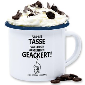 Shirtracer Emaille Blechtasse - Rentner Tassen - F&uuml;r diese Tasse hast du dein ganzes Leben geackert - Alles gute zum Ruhestand | Abschiedsgeschenk Rente | Renten
