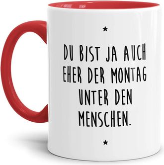 Tassendruck Lustige Tasse mit Spruch Der Montag unter den Menschen - B&uuml;ro/Job/Arbeit/Witzig/Kaffee-Tasse/Geschenk-Idee/Innen & Henkel Rot