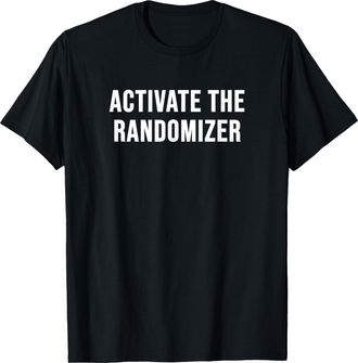 Selected Aktivieren Sie den Randomizer T-Shirt