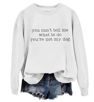 Generic Sweat humoristique pour homme et femme avec inscription &laquo; You Cant Tell Me What To Do Youre Not My Dog &raquo;, blanc, XXL