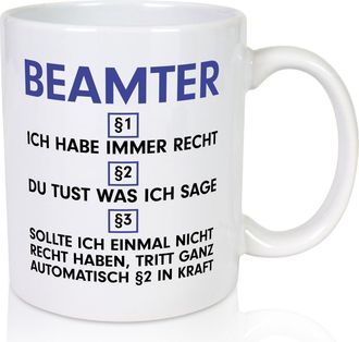 Generic Ich habe immer Recht Beamter | Verbeamtung | Dienst - Tasse Weiss - Kaffeetasse/Geschenk/Familie
