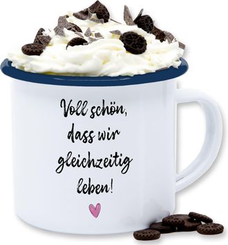Shirtracer Emaille Tasse Blechtasse - Tassen - Voll schön dass wir gleichzeitig leben I Freundschaft Geschenk für Pärchen Geschenke Valentinstag I Weihnachten Ge