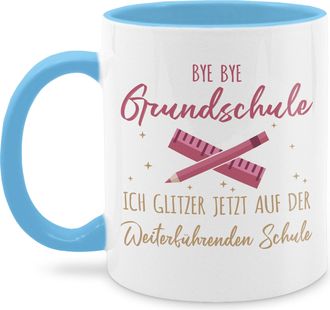 Shirtracer Tasse Tassen 325ml - Abgänger - Bye Bye Grundschule ich glitzer jetzt auf der Weiterführenden Schule | Weiterführenden Schule Einschulung | Einschulun